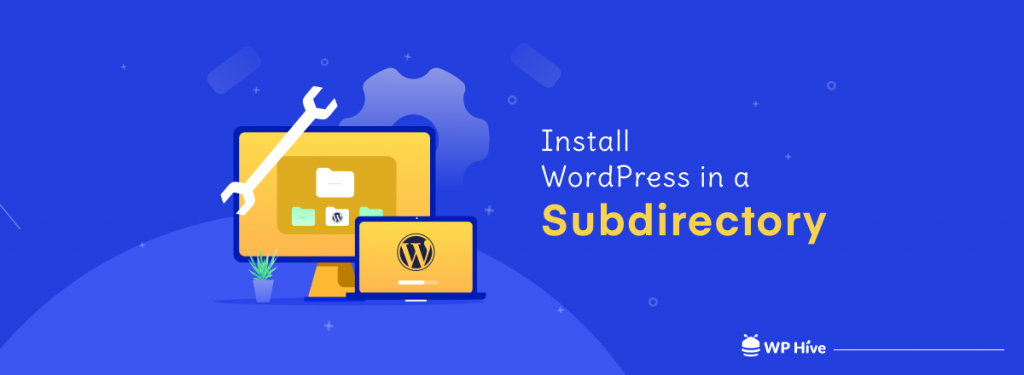 How to Install WordPress in a Subdirectory (The Easiest Way)