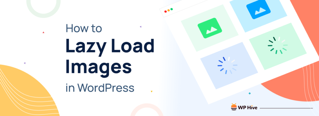 How to Lazy Load Images in WordPress: 3 Eazy Methods