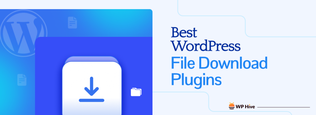 6 Best WordPress File Download Plugins for Your Website